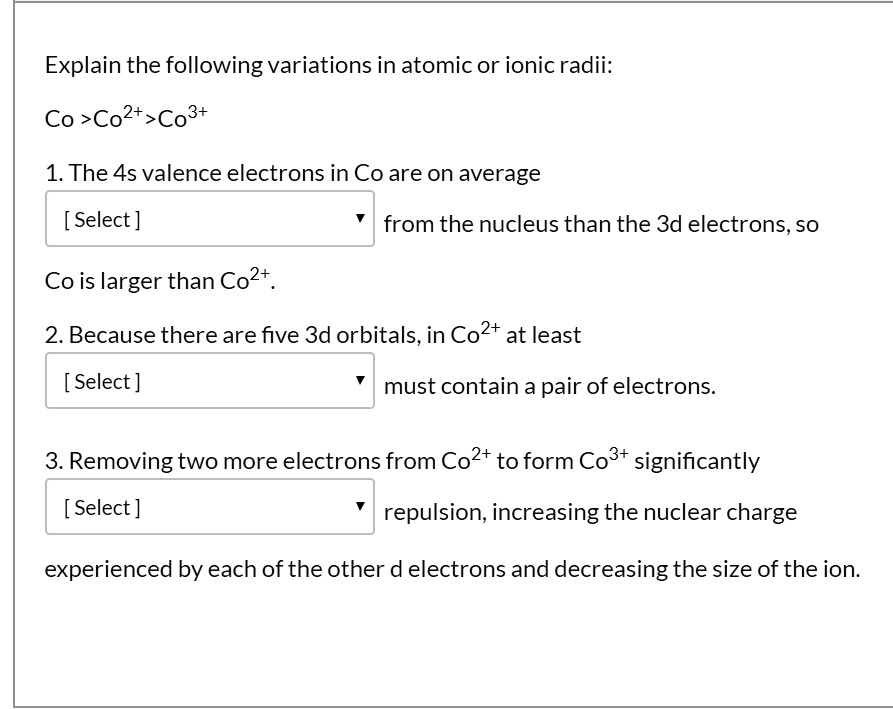 SOLVED: Explain the following variations in atomic or ionic radii: Co > Co2+ > Co3+ 1. The 4s ...