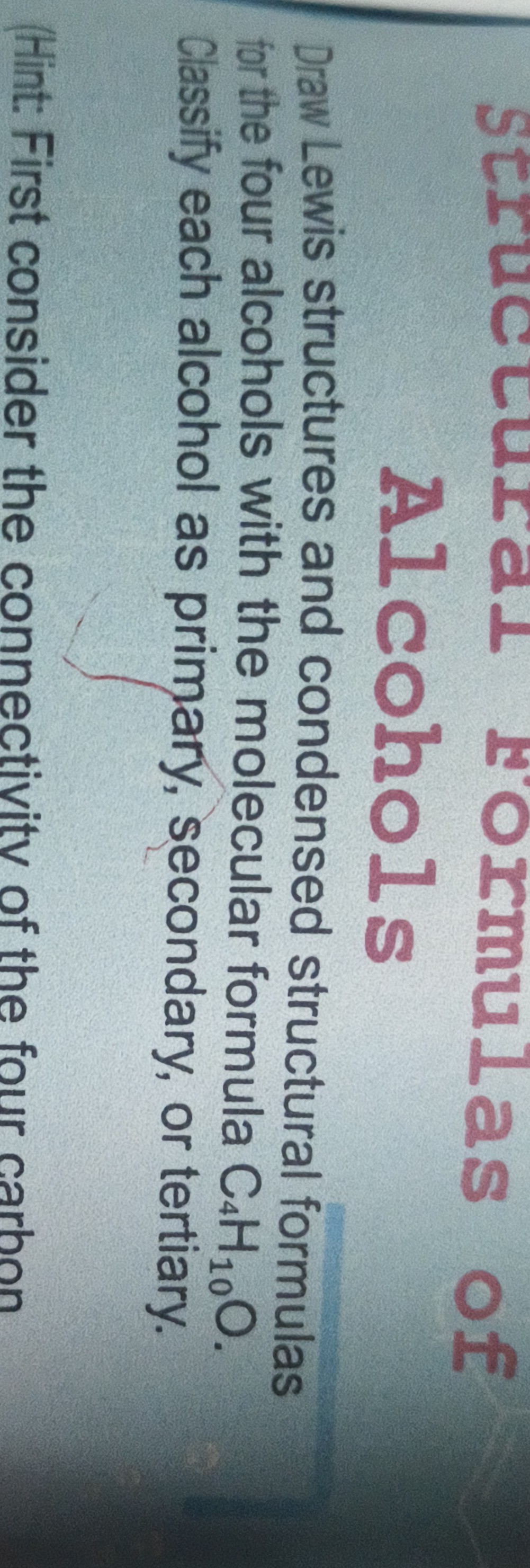 [GET ANSWER] struclurd Formulas of Alcohols Draw Lewis structures and condensed structural ...