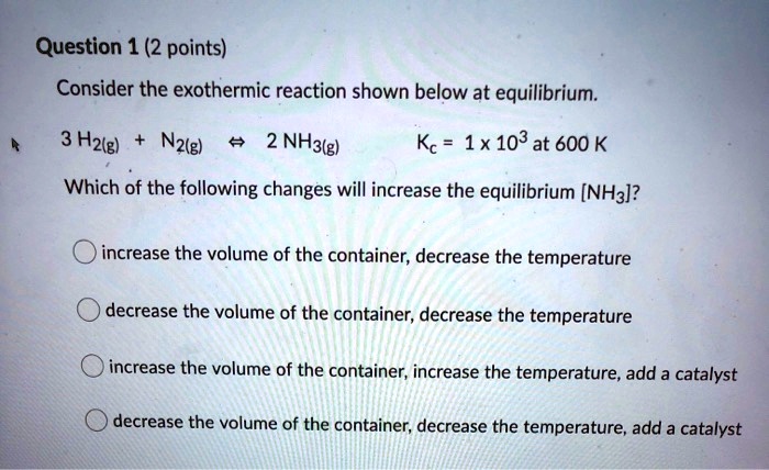 SOLVED: Question 1 (2 points) Consider the exothermic reaction shown ...