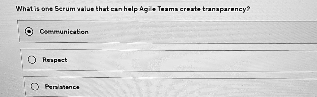What is one Scrum value that can help Agile Teams create transparency ...