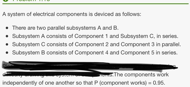 a system of electrical components is deviced as follows there are two parallel subsystems a and ...