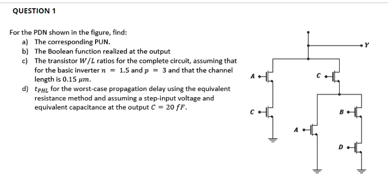SOLVED: For the PDN shown in the figure, find: a) The corresponding PUN. b) The Boolean function ...