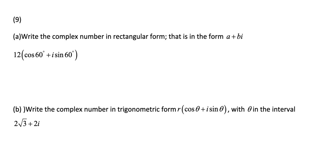 SOLVED:(9) (a)Write the complex number in rectangular form; that is in ...
