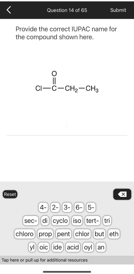 Question 14 of 65 Submit Provide the correct IUPAC name for the compound shown here. Cl-C-CH2 ...