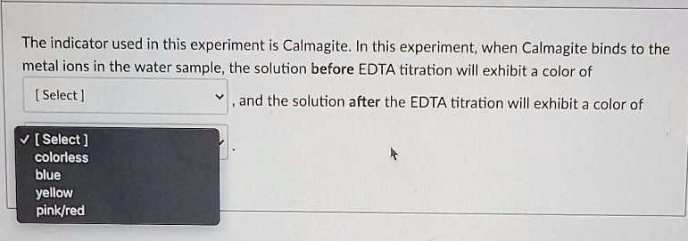 the indicator used in this experiment is calmagite in this experiment ...