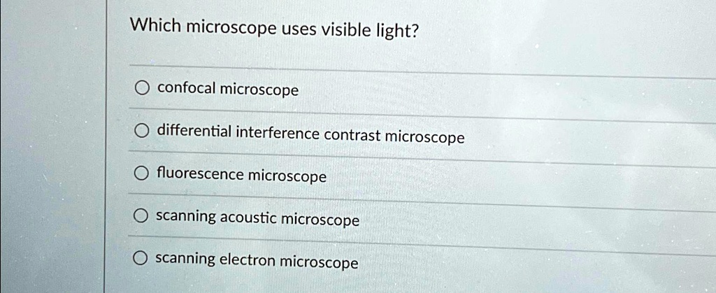 Which microscope uses visible light? - confocal microscope ...