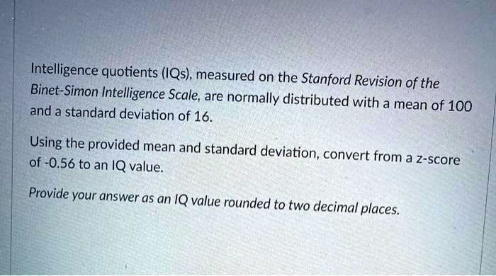 Intelligence quotients (IQs) measured on the Stanford Revision of the ...