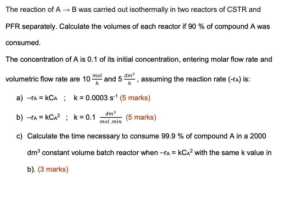 The reaction of A →B was carried out isothermally in two reactors of CSTR and PFR separately ...