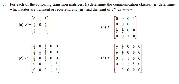 SOLVED: For each of the following transition matrices determine the ...