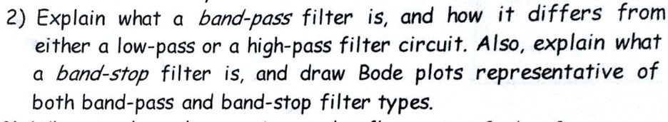 SOLVED: either a low-pass or a high-pass filter circuit. Also, explain ...