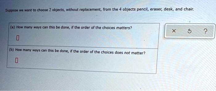 Suppose We Want To Choose Objects Without Replaceme… Solvedlib