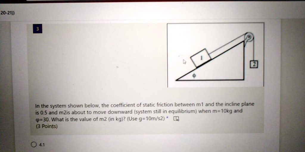 In the system shown below, the coefficient of static friction between ...