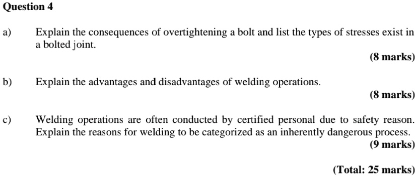 Question 4 a) Explain the consequences of overtightening a bolt and ...