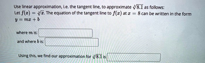 use linear approximation ie the tangent line to approximate v81 as ...