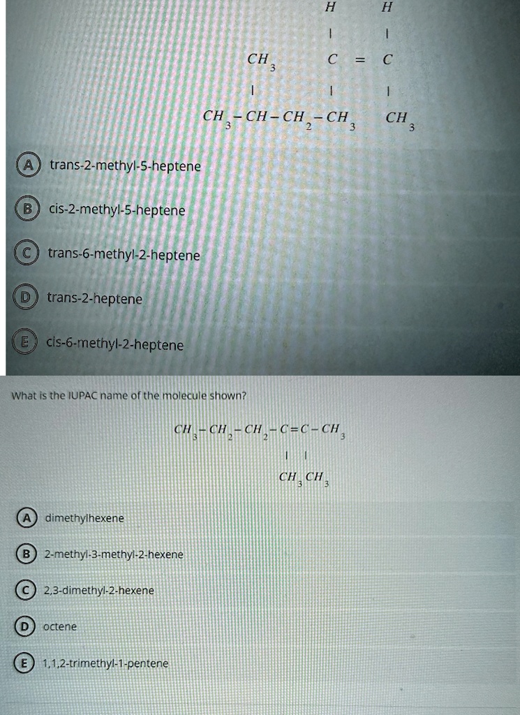 HH CH3 C = C 1 1 CH3-CH-CH2-CH3 CH3 A trans-2-methyl-5-heptene B cis-2 ...