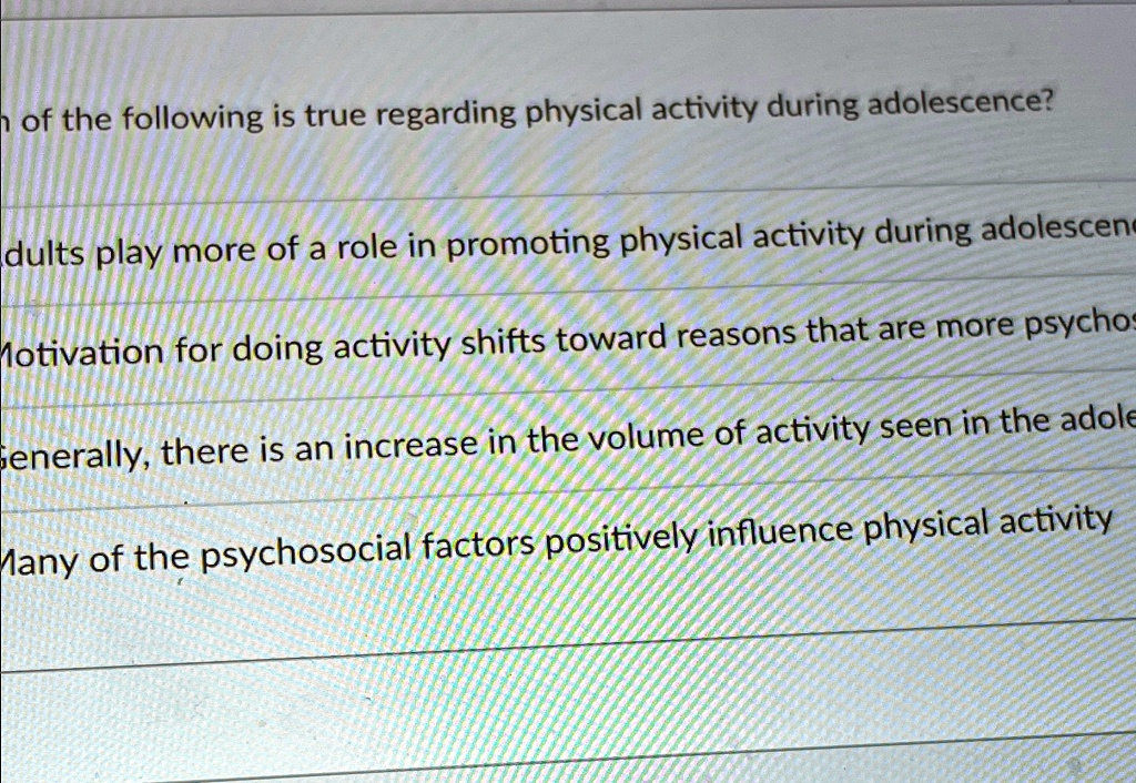 Which of the following is true regarding physical activity...
