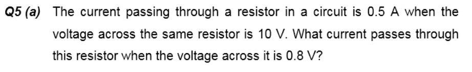 SOLVED: Q5 (a) The current passing through resistor in circuit is 0.5 A when the voltage across ...