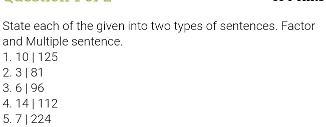 SOLVED: State each of the given into two types of sentences. Factor and ...
