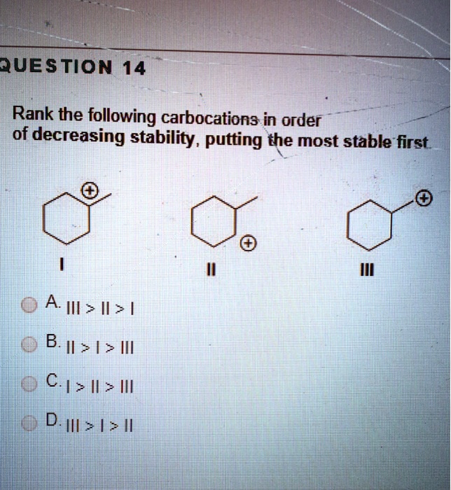 question 14 rank the following carbocations in order of decreasing stability putting the most ...