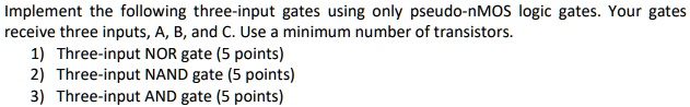 SOLVED: Implement the following three-input gates using only pseudo ...