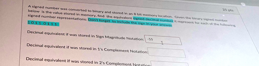 Solved A Signed Number Was Converted To Binary And Stored In An 8 Bit Memory Location Given 
