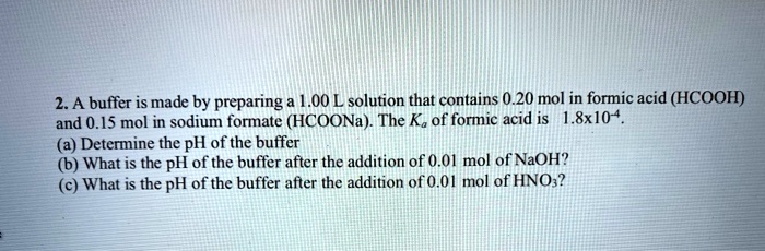 SOLVED: A buffer is made by preparing a 1.00 L solution that contains 0.20 mol of formic acid ...