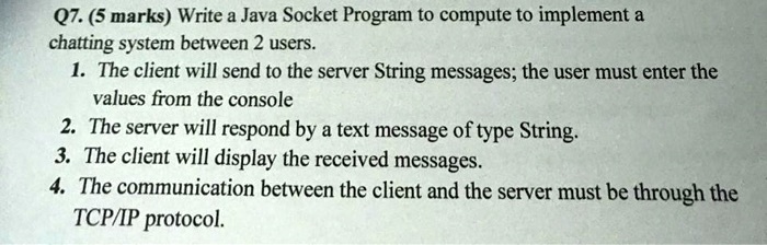 Solved Q75 Marks Write A Java Socket Program To Compute To Implement A Chatting System Between