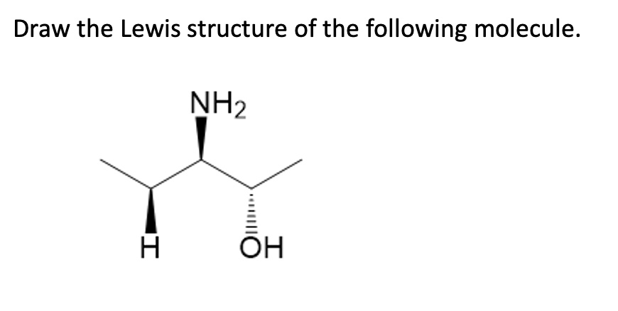 SOLVED: Draw the Lewis structure of the following molecule. Draw the Lewis structure of the ...