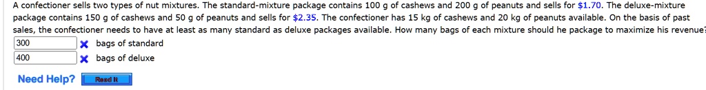 SOLVED: A confectioner sells two types of nut mixtures.The standard ...
