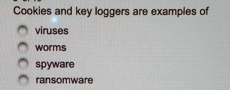 [GET ANSWER] Cookies and key loggers are examples of viruses worms ...