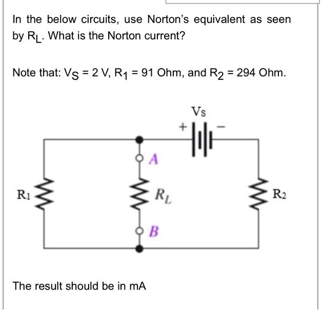 SOLVED: In the below circuits, use Norton's equivalent as seen by R ...