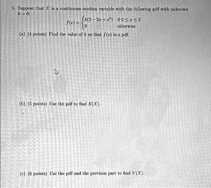 SOLVED: Suppose that X is a continuous random variable with the following pdf: f(x) = kx^2 + x, if 0