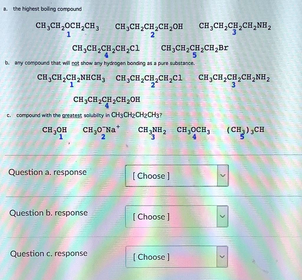 SOLVED: the highest boiling compound CH;CH2OCH2CH3 CH3CHzCH2CH2OH 2 ...