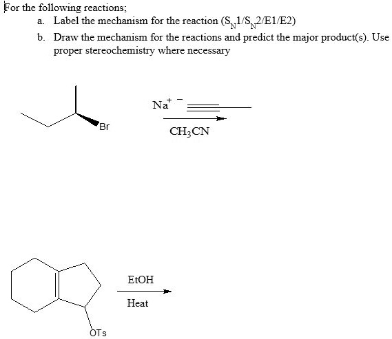 SOLVED: For the following reactions; Label the mechanism for the ...