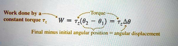 SOLVED: Work done by a constant torque > Torque W = 72(82 01) Ae Final ...