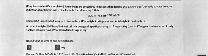 SOLVED: Requires a scientific calculator. Some drugs are prescribed in ...