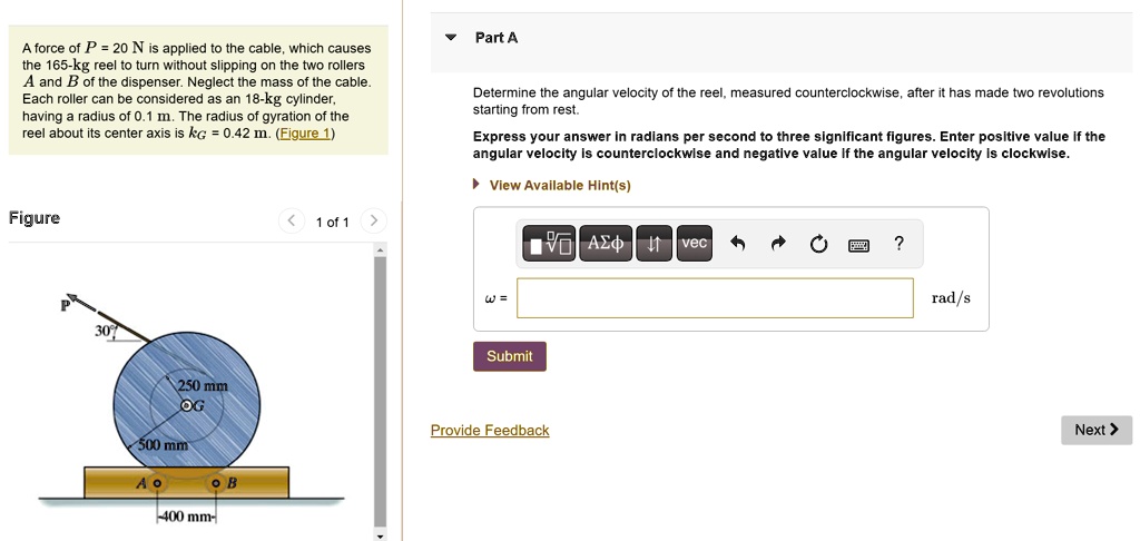 SOLVED: A force of P = 20 N is applied to the cable, which causes the ...