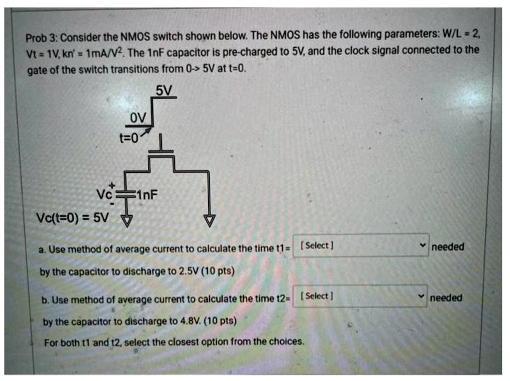 Prob 3: Consider the NMOS switch shown below. The NMOS has the ...