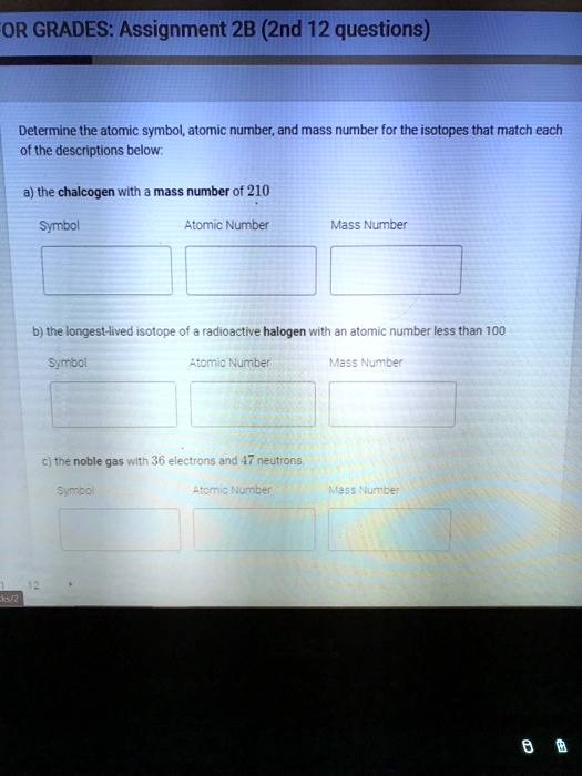 or grades assignment 2b 2nd 12 questions determine the atomic symbol ...