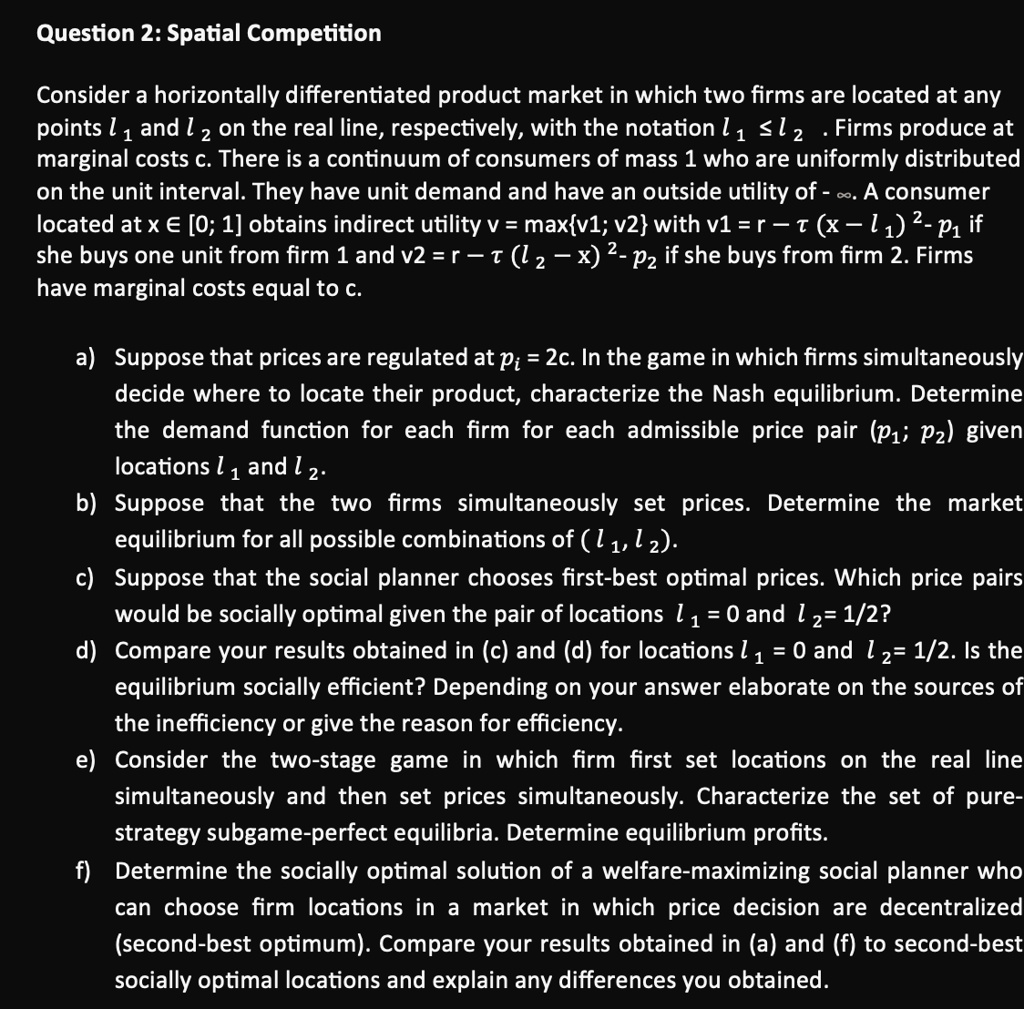 SOLVED: Question 2: Spatial Competition Consider a horizontally ...