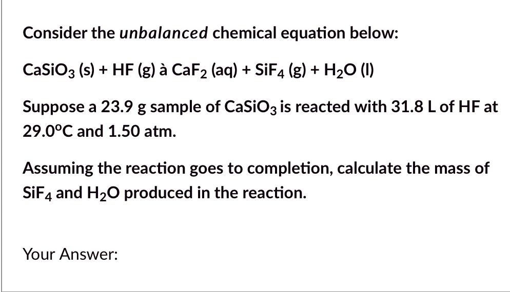 SOLVED: Consider the unbalanced chemical equation below: CaSiO3 (s ...