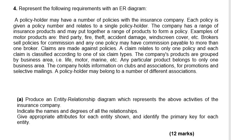 4. Represent the following requirements with an ER diagram: A policy ...