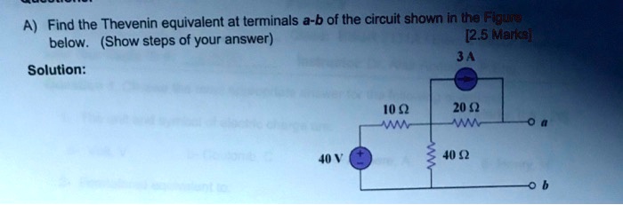 SOLVED: Find the Thevenin equivalent at terminals a-b of the circuit ...