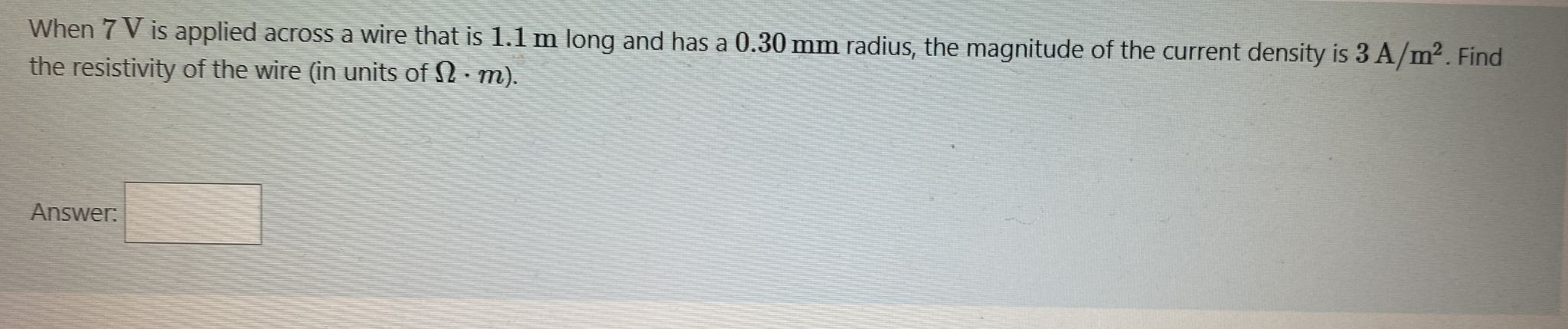 SOLVED: When 7 V is applied across a wire that is 1.1 m long and has a ...