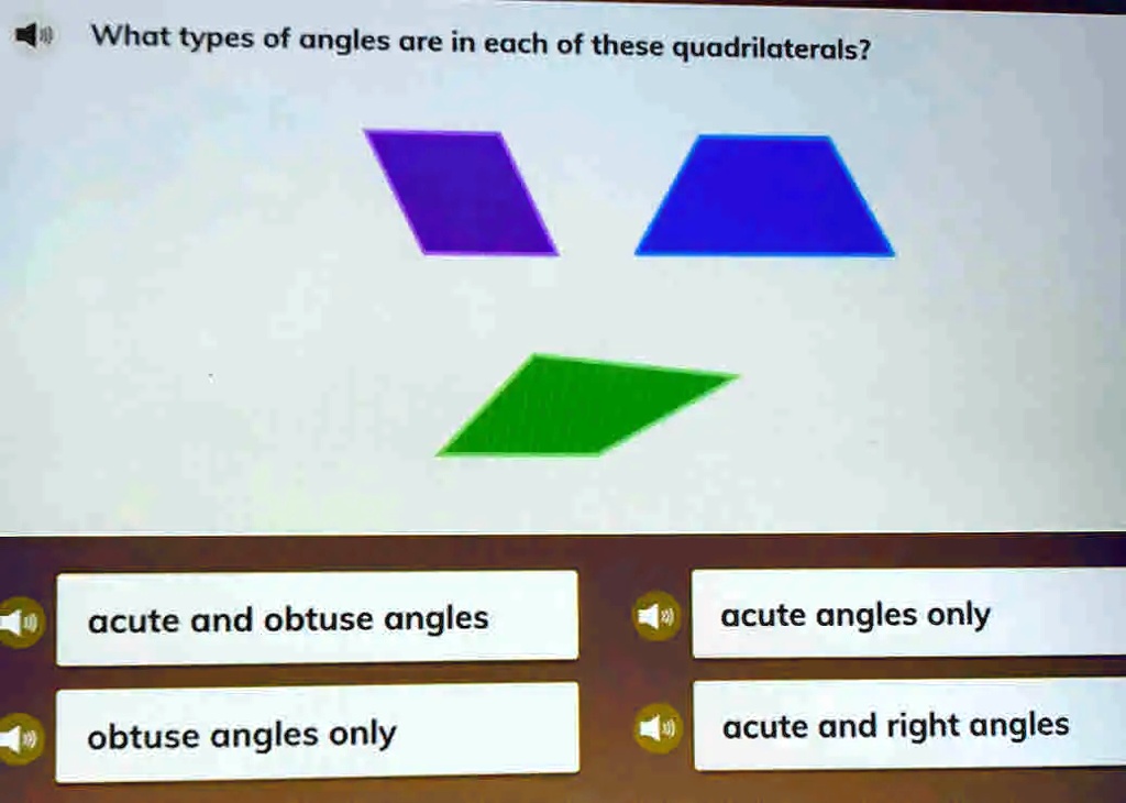 SOLVED: What types of angles are in each of these quadrilaterals? acute ...