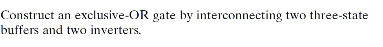SOLVED: Construct an exclusive-OR gate by interconnecting two three ...