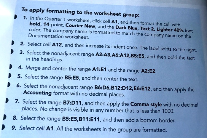 SOLVED: To apply formatting to the worksheet group: 1. In the Quarter 1 ...