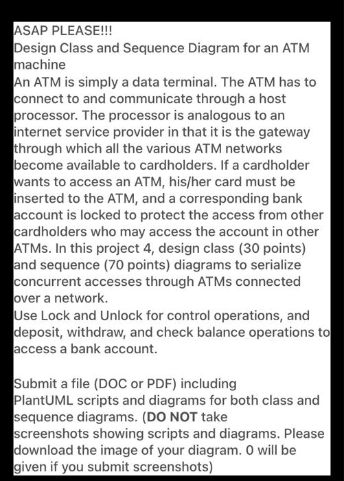 ASAP PLEASE!!! Design Class and Sequence Diagram for an ATM machine An ...