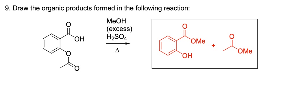 SOLVED: 9. Draw the organic products formed in the following reaction ...