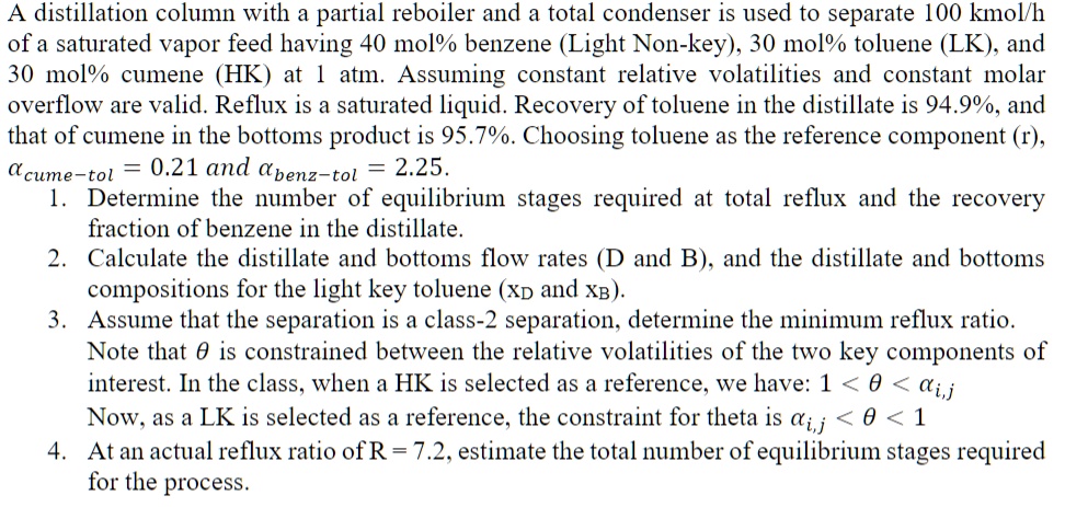 A distillation column with a partial reboiler and a total condenser is ...